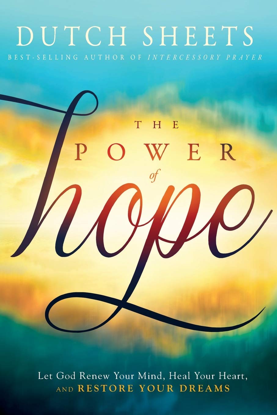 Power of Hope by Dutch Sheets – Evermore Books
