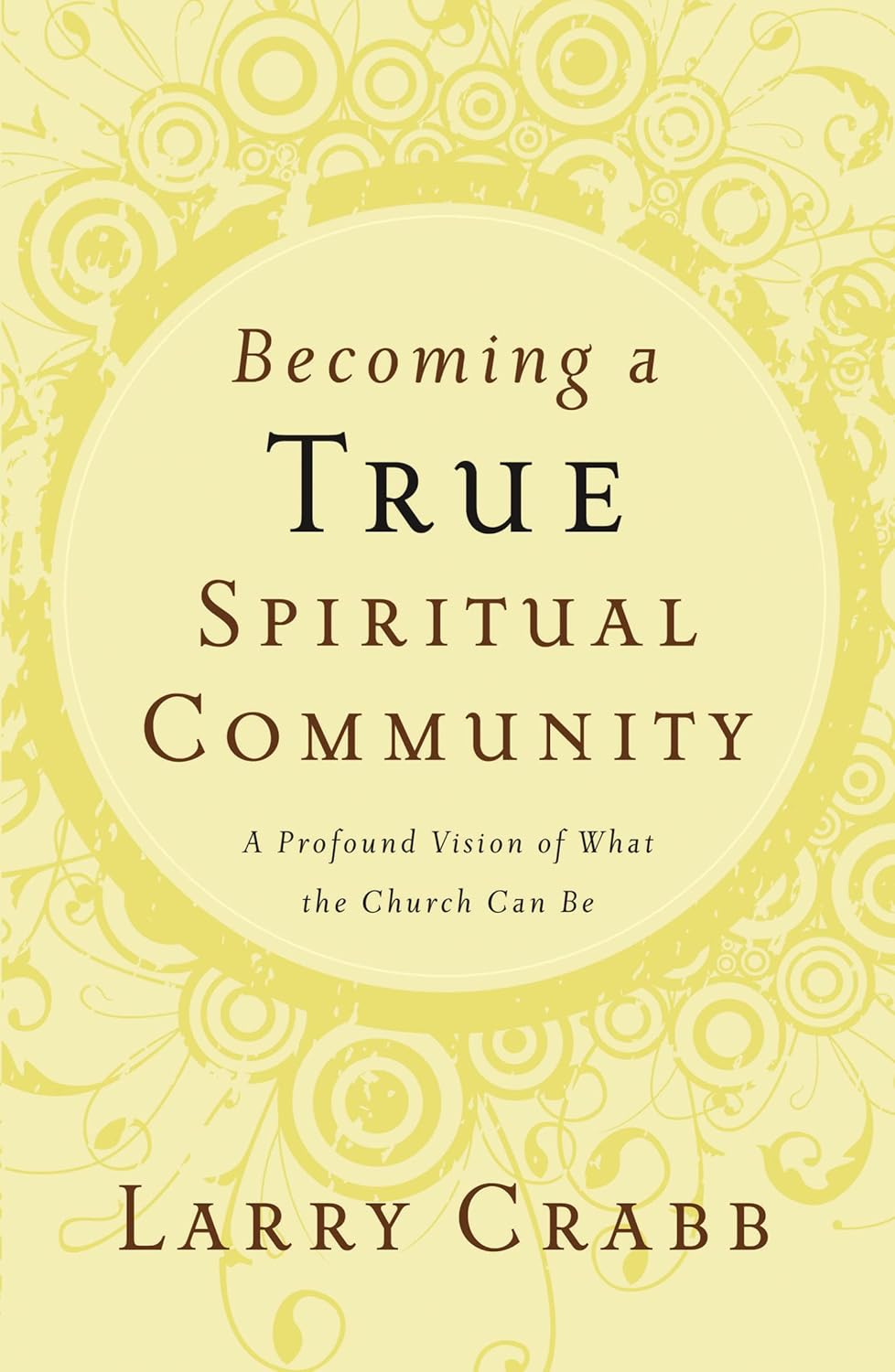 Becoming a True Community by Larry Crabb – Evermore Books
