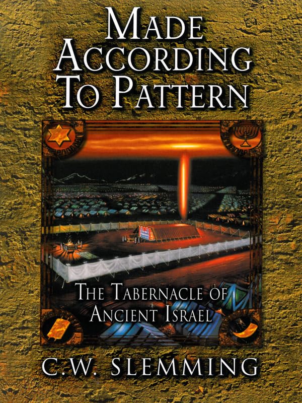 Made According to Pattern: Tabernacle of Ancient Israel by C.W. Slemmi ...