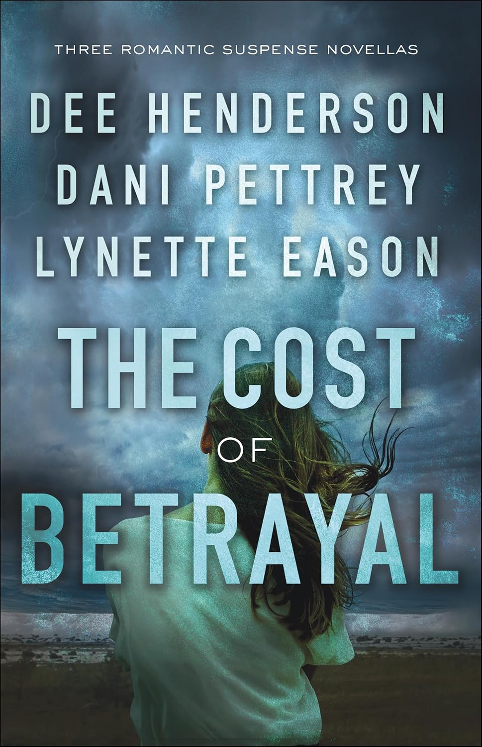 Cost of Betrayal: Three Romantic Suspense Novellas by Dee Henderson, D ...