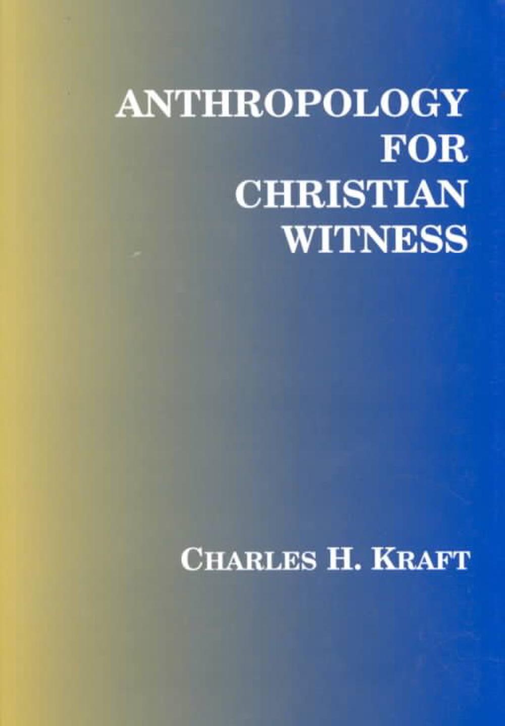 Anthropology for Christian Witness by Charles H. Kraft – Evermore Books
